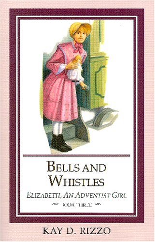 Bells and Whistles: Kay D. Rizzo: Amazon.com: Books