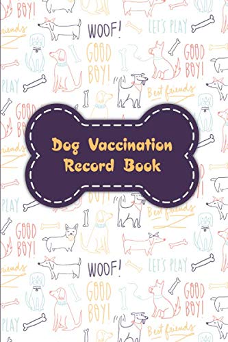 Dog Vaccination Record Book (Dog Record Book): Dog Immunization Record ...