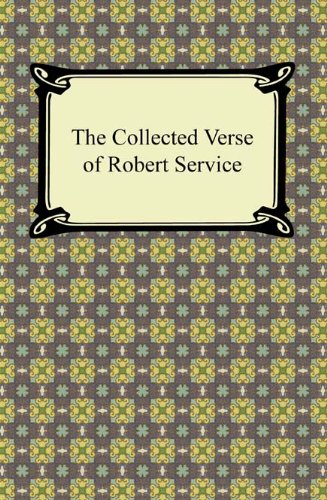 The Collected Verse of Robert Service - Kindle edition by Service ...