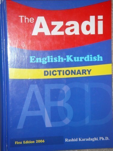 The Azadi English-Kurdish Dictionary: Rashid Karadaghi, Ph.D ...