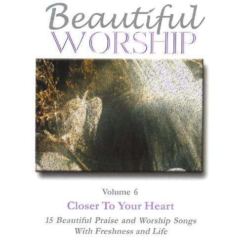 Play Beautiful Worship, Vol. 6 - Closer To Your Heart by The London Fox ...