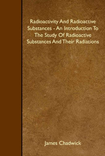 Amazon.com: Radioactivity And Radioactive Substances - An Introduction ...