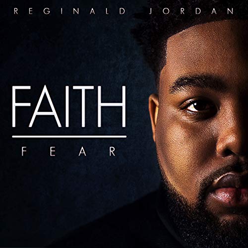 Play Faith Over Fear by Reginald Jordan on Amazon Music