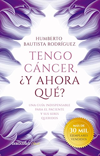 Tengo cáncer, ¿y ahora qué?: Una guía indispensable para el paciente y ...