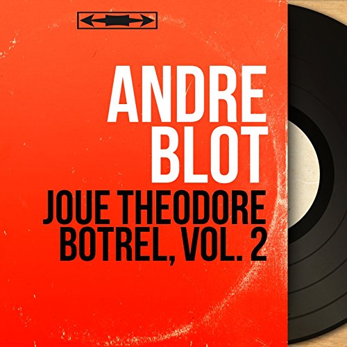 Amazon.co.jp: Joue Théodore Botrel, vol. 2 (Mono version) : André Blot ...