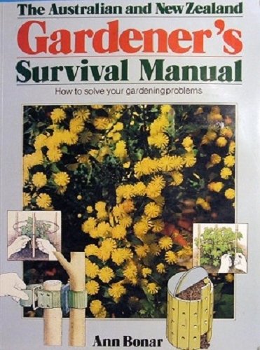 The Australian And New Zealand Gardener's Survival Manual: Bonar Ann ...