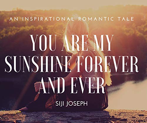 You are my sunshine forever and ever eBook : Joseph, Siji: Amazon.in ...