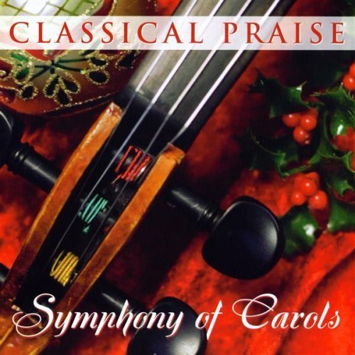 Classical Praise Symphony of Carols by Discovery House Music - Amazon ...