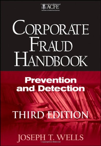 Corporate Fraud Handbook: Prevention and Detection: Wells, Joseph T ...