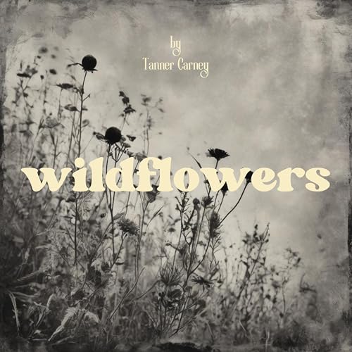 Wildflowers von Tanner bei Amazon Music - Amazon.de