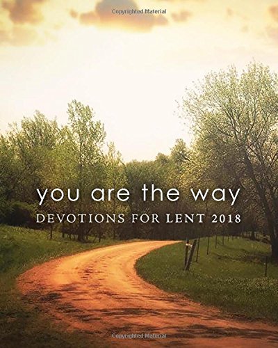 You Are the Way: Devotions for Lent 2018 Pocket: Baker-trinity ...