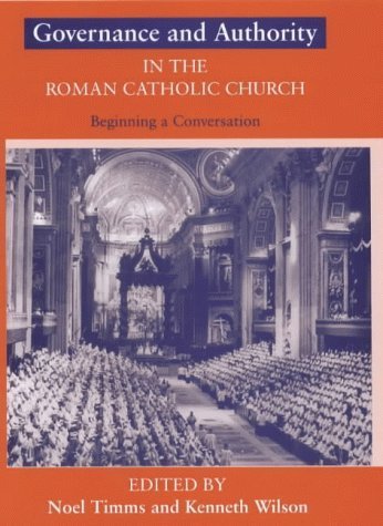 Governance and Authority in the Roman Catholic Church: Beginning a ...