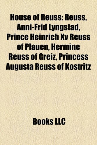House of Reuss: Reuss, Anni-Frid Lyngstad, Princess Marie Adelheid of ...