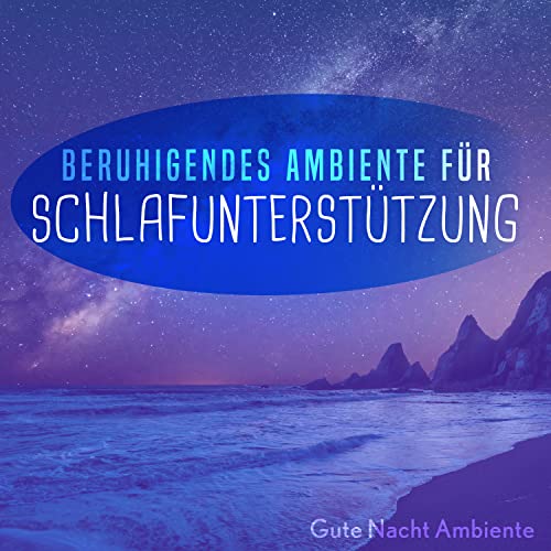 Play Beruhigendes Ambiente für Schlafunterstützung by Gute Nacht ...