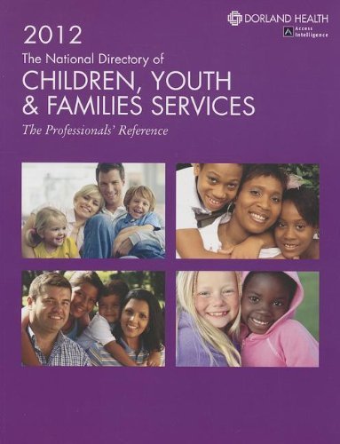 The National Directory of Children, Youth & Families Services 2012: The ...