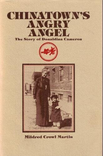 Chinatown's angry angel: The story of Donaldina Cameron: Mildred Crowl ...