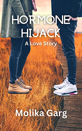Hormone Hijack: A love story eBook : Garg, Molika: Amazon.in: Kindle Store