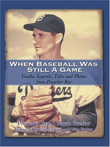 When Baseball Was Still a Game: Preacher Roe, Sarah Preslar ...