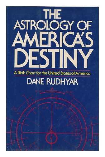 The astrology of America's destiny: Rudhyar, Dane: 9780394490618 ...