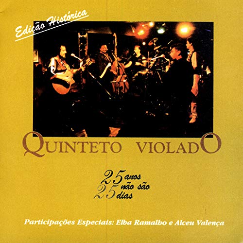 Play 25 Anos Não São 25 Dias (Ao Vivo) by Quinteto Violado on Amazon Music