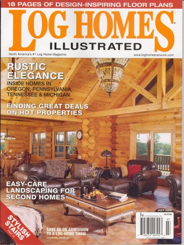 Log Homes Illustrated, July 2008 Issue: Editors of LOG HOMES ...