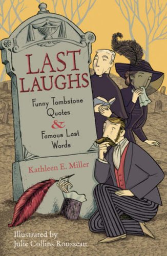 Last Laughs: Funny Tombstone Quotes And Famous Last Words: Miller ...