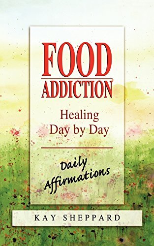 By Kay Sheppard - Food Addiction: Healing Day by Day: Daily ...