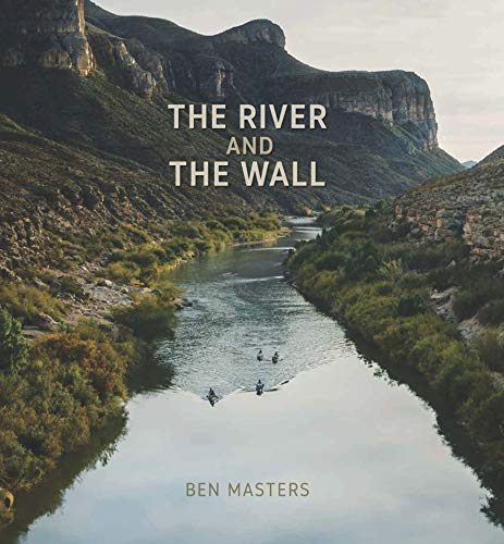 The River and the Wall (River Books, Sponsored by The Meadows Center ...