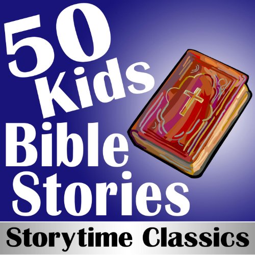 Amazon.com: 50 Kids Bible Stories : Storytime Classics: Digital Music