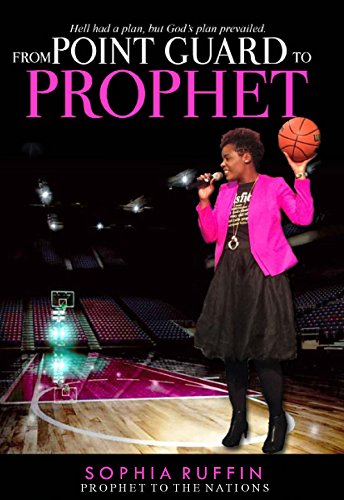 From Point Guard to Prophet - Kindle edition by Ruffin, Sophia ...