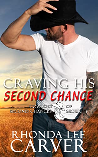 Craving His Second Chance (Cowboys of Second Chances Security Book 3 ...