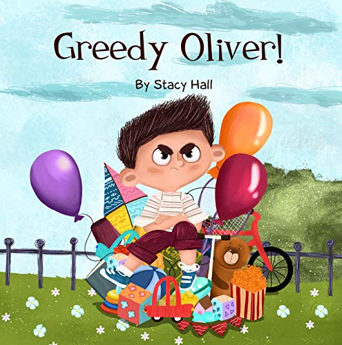 Greedy Oliver!: childrens books ages 2 3-5 6-8, books about sharing for ...