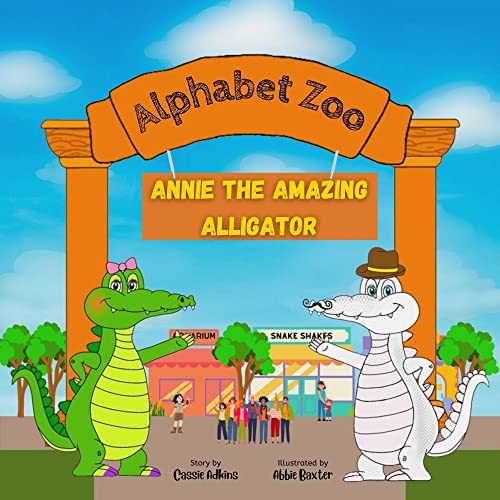 Annie The Amazing Alligator (Alphabet Zoo Alliterative Read Aloud Adventures Book 1) - Kindle ...