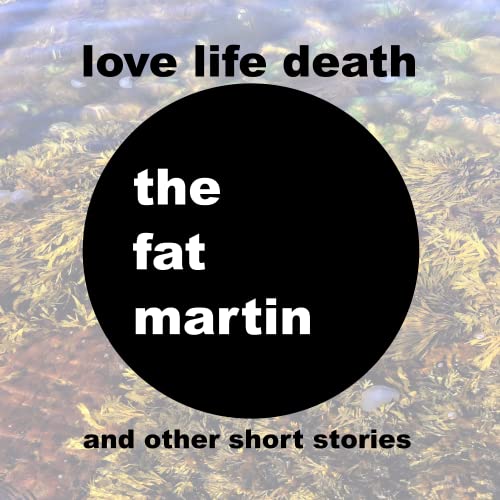 Play love life death and other short stories by the fat martin on ...