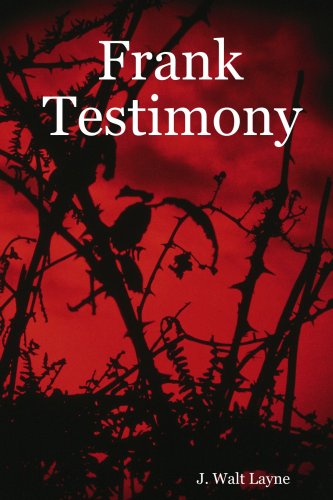 Frank Testimony: J. Walt Layne: 9781411699533: Amazon.com: Books
