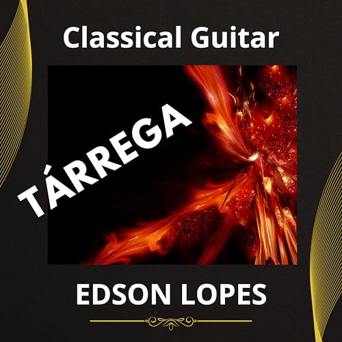 Play Tárrega Works by Edson Lopes on Amazon Music