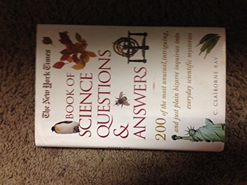 The New York Times Book of Science Questions & Answers: 200 of the Most ...