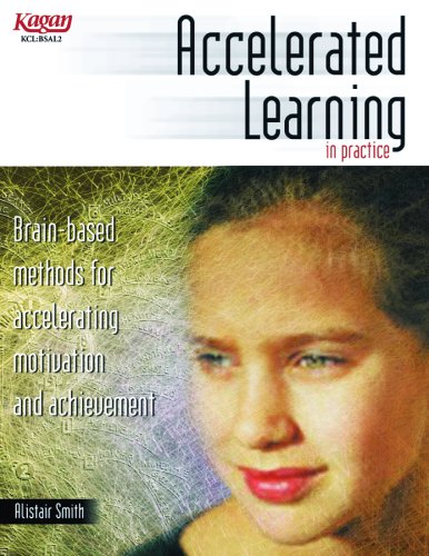 Accelerated Learning in Practice (Brain-based methods for accelerating ...