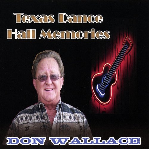 Amazon.com: Texas Dance Hall Memories : Don Wallace: Digital Music