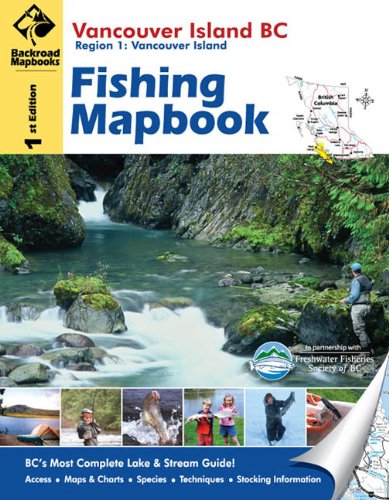 Fishing Mapbook: Vancouver Island BC: Region 1: Vancouver Island ...