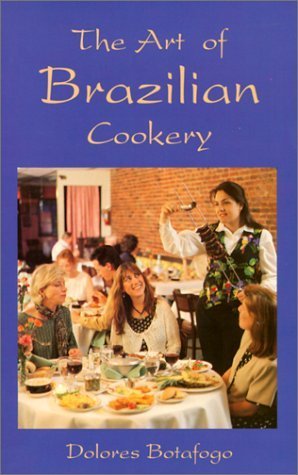 The Art of Brazilian Cookery (Hippocrene International Cookbook ...