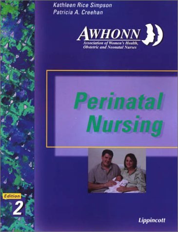 By Kathleen Rice Simpson - Perinatal Nursing: 2nd (second) Edition ...