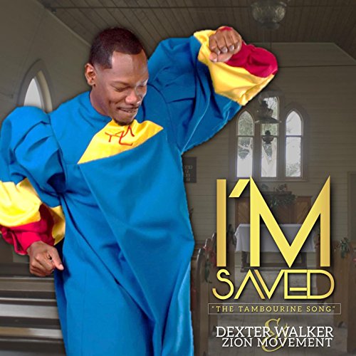 Play I'm Saved - Single by Dexter Walker & Zion Movement on Amazon Music
