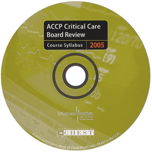 Accp Critical Care Board Review 2005: Course Syllabus: American College ...