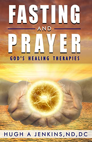 Fasting and Prayer: God's Healing Therapies - Kindle edition by Jenkins ...