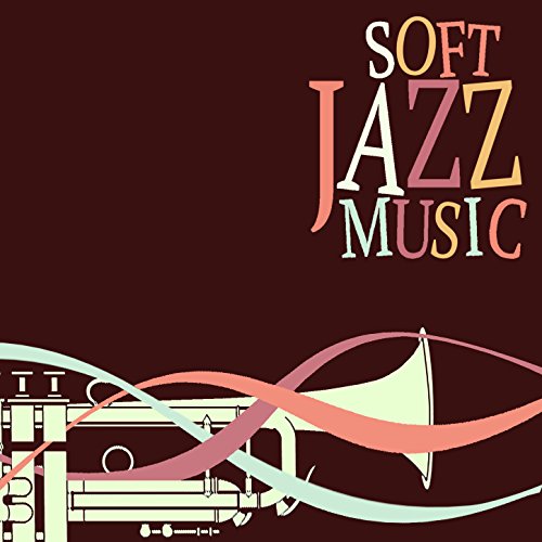 Play Soft Jazz Music by Chilled Jazz Masters, Jazz & Soft Jazz Music on ...