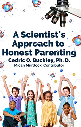 A Scientist's Approach to Honest Parenting eBook : Buckley, Dr. Cedric ...