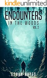 Amazon.com: Encounters in the Woods: Volume One eBook : Hayes, Ethan: Kindle Store