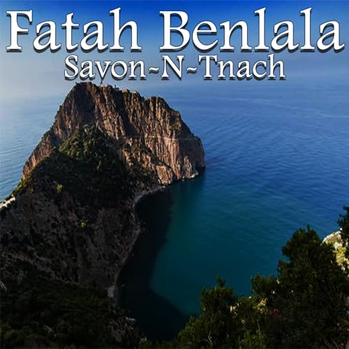 Écouter Savon-N-Tnach par Fatah benlala sur Amazon Music Unlimited
