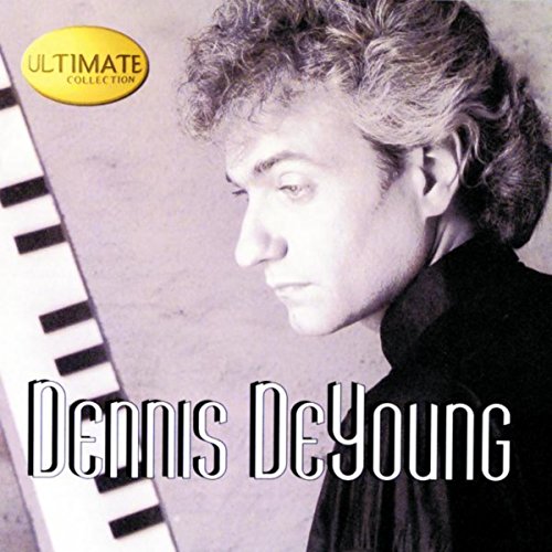 Play Ultimate Collection: Dennis DeYoung by Dennis DeYoung on Amazon Music